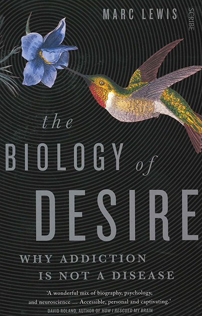 The Biology of Desire: why addiction is not a disease | Science Book a Day