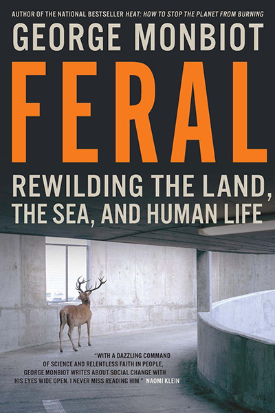 Feral: Rewilding the Land, Sea and Human Life | Science Book a Day