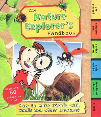 The Nature Explorer’s Handbook: How to make friends with snails and ...