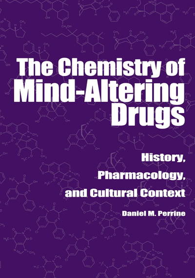 The Chemistry of Mind-Altering Drugs: History, Pharmacology, and ...