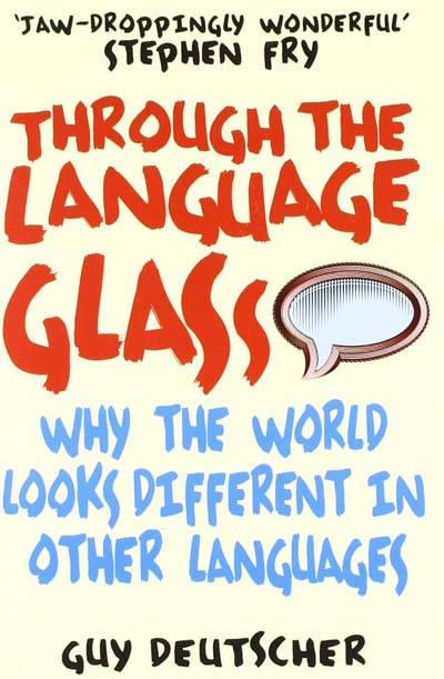Through the Language Glass: How Words Colour Your World | Science Book ...