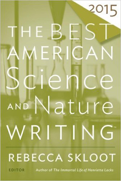 The Best American Science and Nature Writing 2015 | Science Book a Day