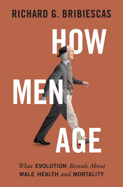 How Men Age: What evolution reveals about male health and mortality ...