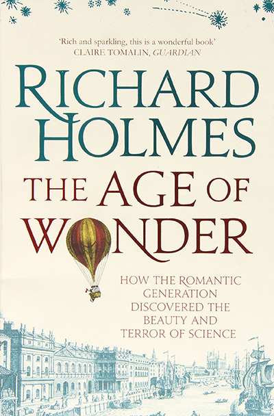 The Age of Wonder: The Romantic Generation and the Discovery of the ...