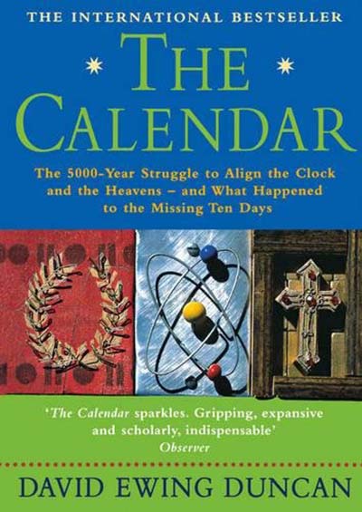 The Calendar: The 5000 Year Struggle to Align the Clock and the Heavens ...